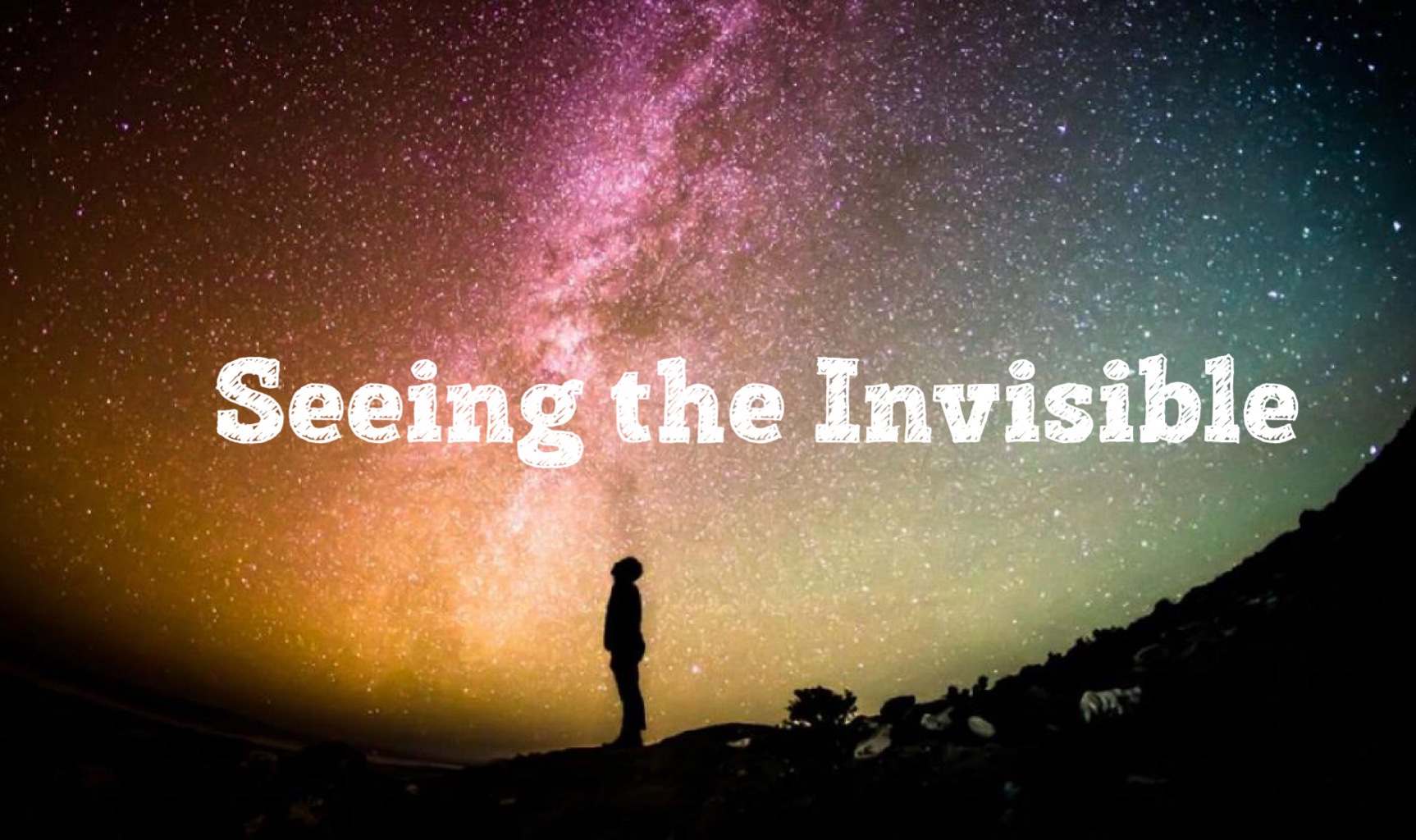 Seeing the Invisible – Hilltop Baptist Church – Shawnee, OK