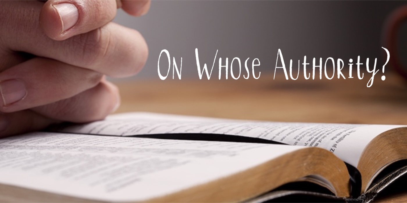 On Whose Authority? – Hilltop Baptist Church – Shawnee, OK