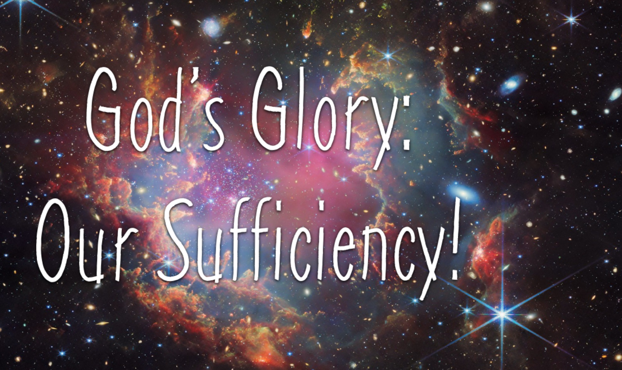God’s Glory, Our Sufficiency! – Hilltop Baptist Church – Shawnee, OK